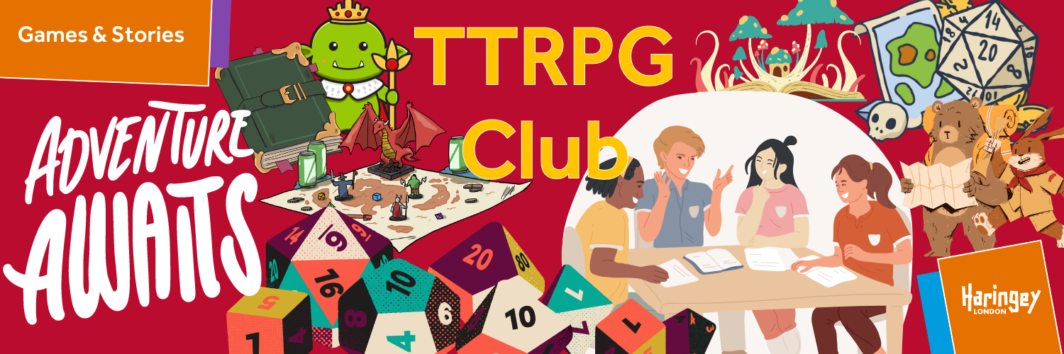 TTRPG Club | Events | Haringey Libraries